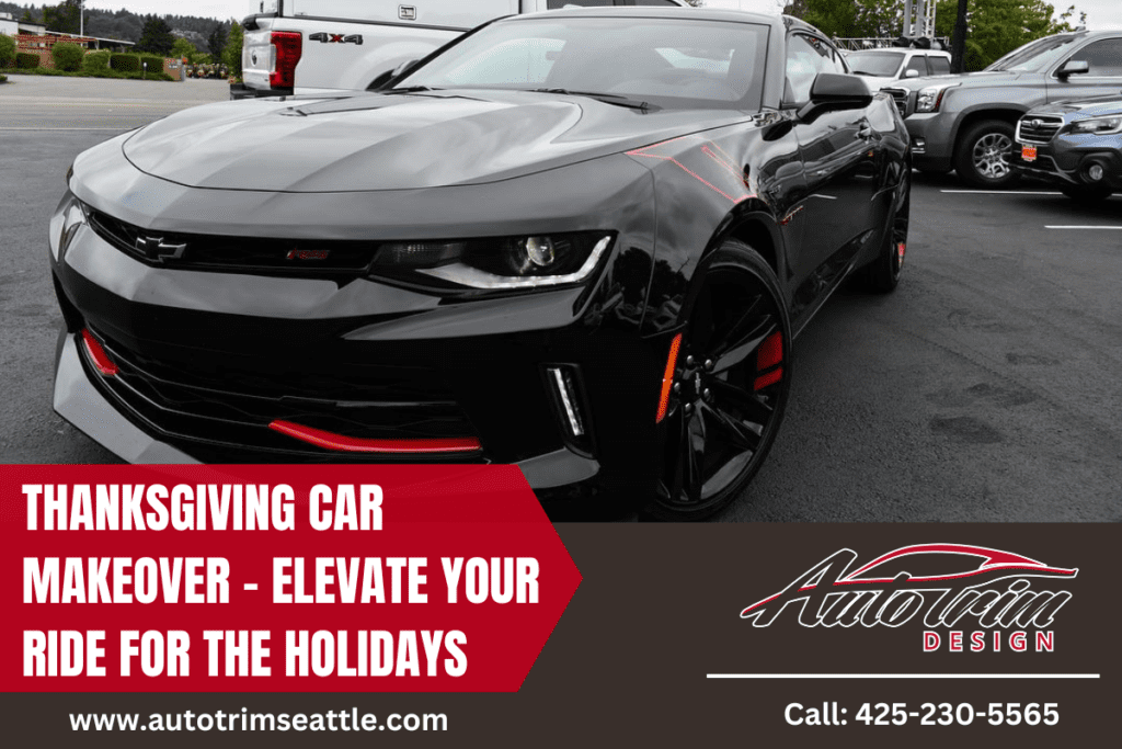 Thanksgiving Car Makeover: Elevate Your Ride for the Holidays