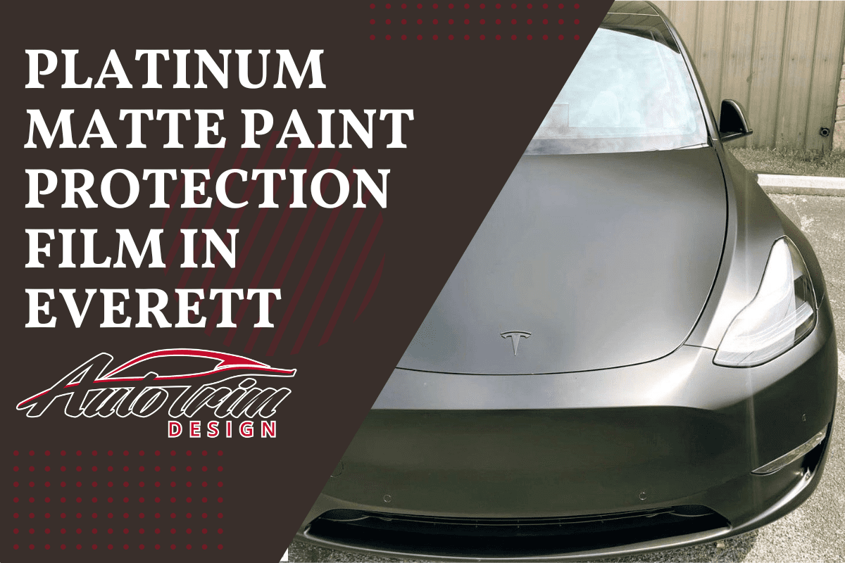 Platinum Matte Paint Protection Film Everett | Auto Trim